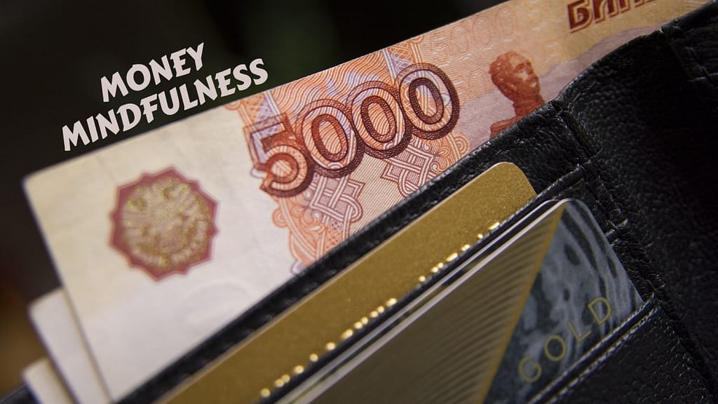 Money Mindfulness: How to Attract Abundance into Your Life