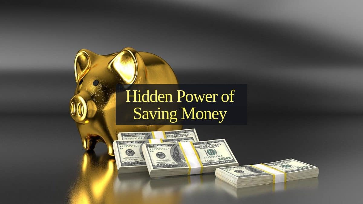 Know the Hidden Power of Saving Money