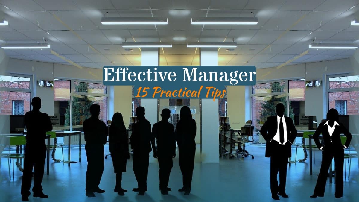 Becoming a Highly Effective Manager: 15 Practical Tips