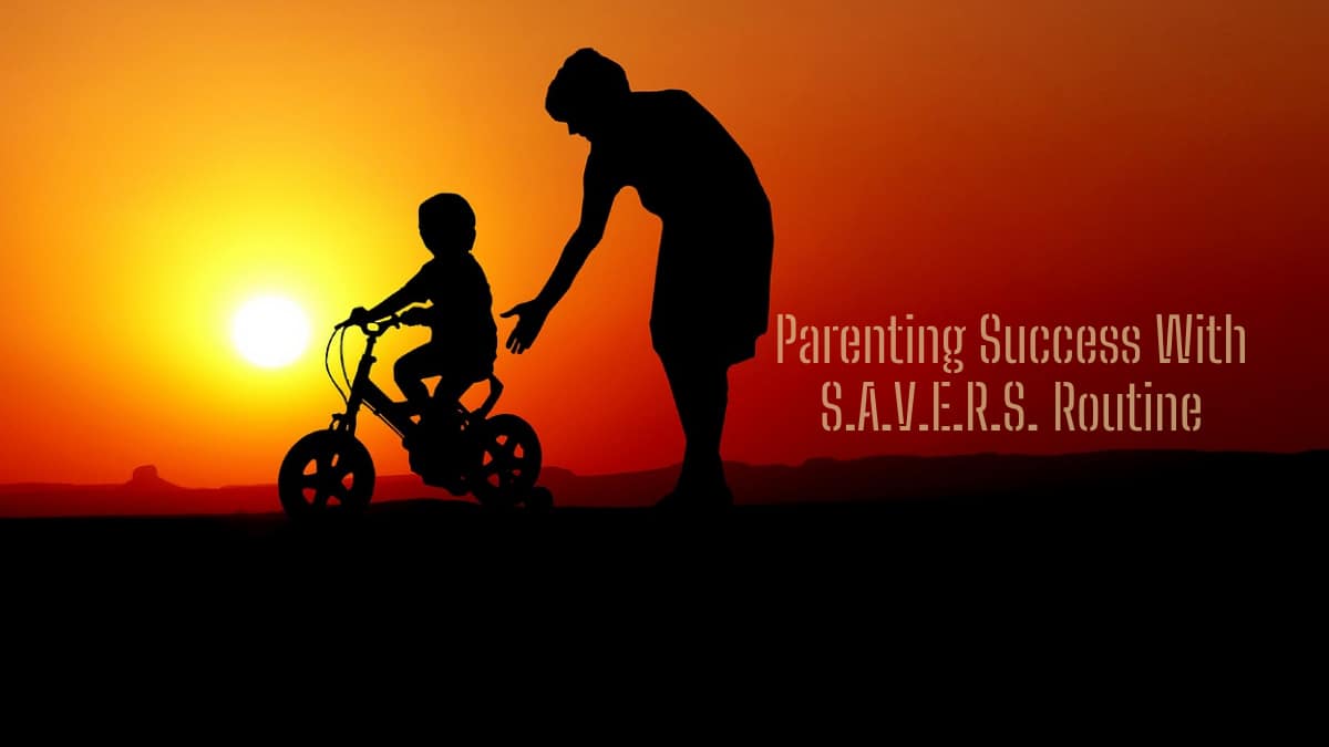 Parenting Success through the S.A.V.E.R.S. Morning Routine