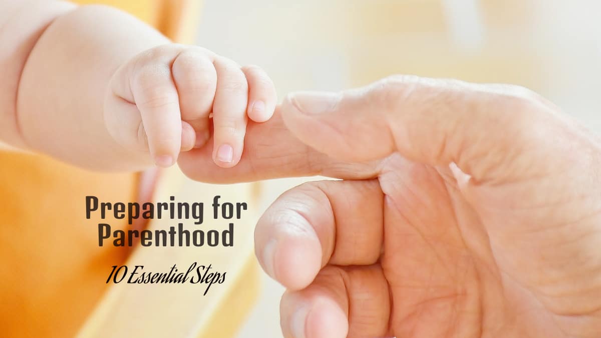 Preparing for Parenthood: 10 Essential Steps Before Birth