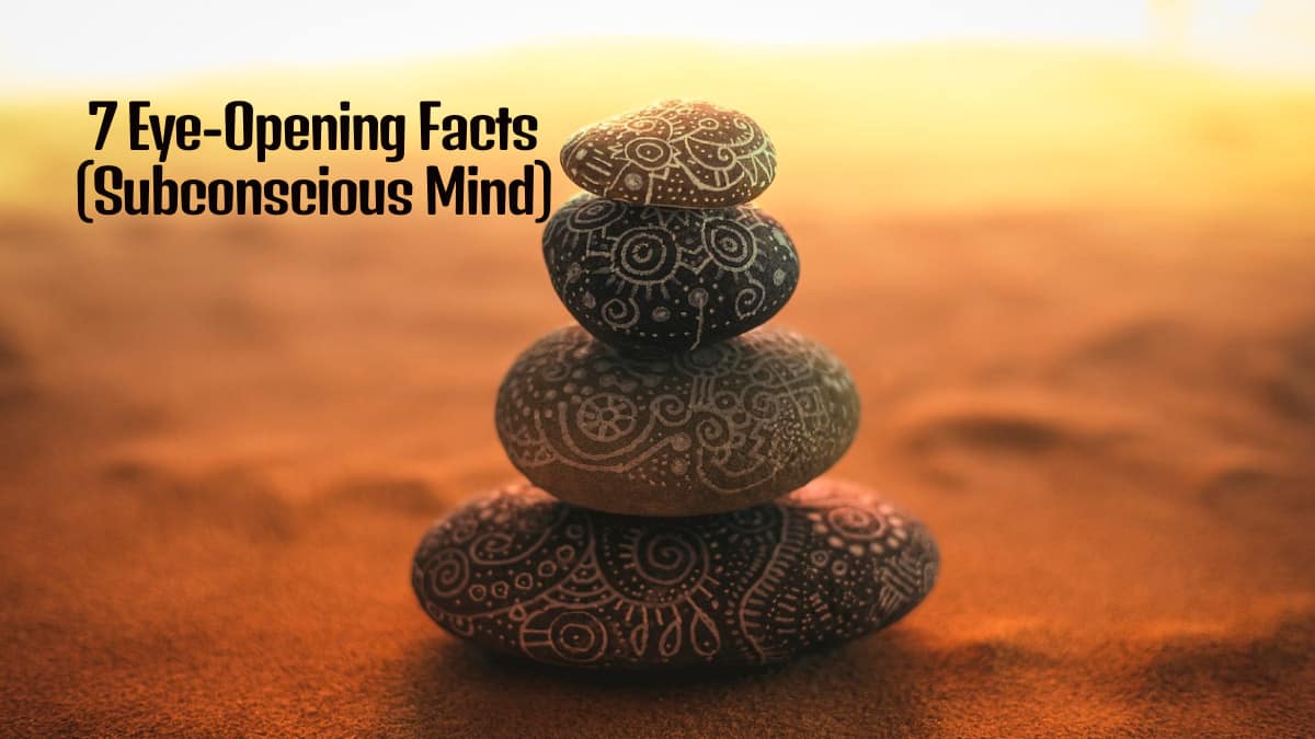 7 Eye-Opening Facts About Your Subconscious Mind That Will Amaze You